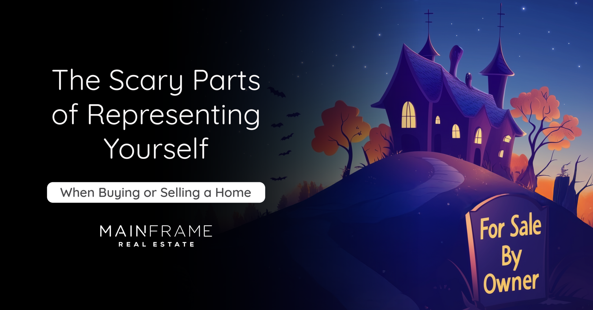 The Scary Parts of Representing Yourself - Mainframe Real Estate